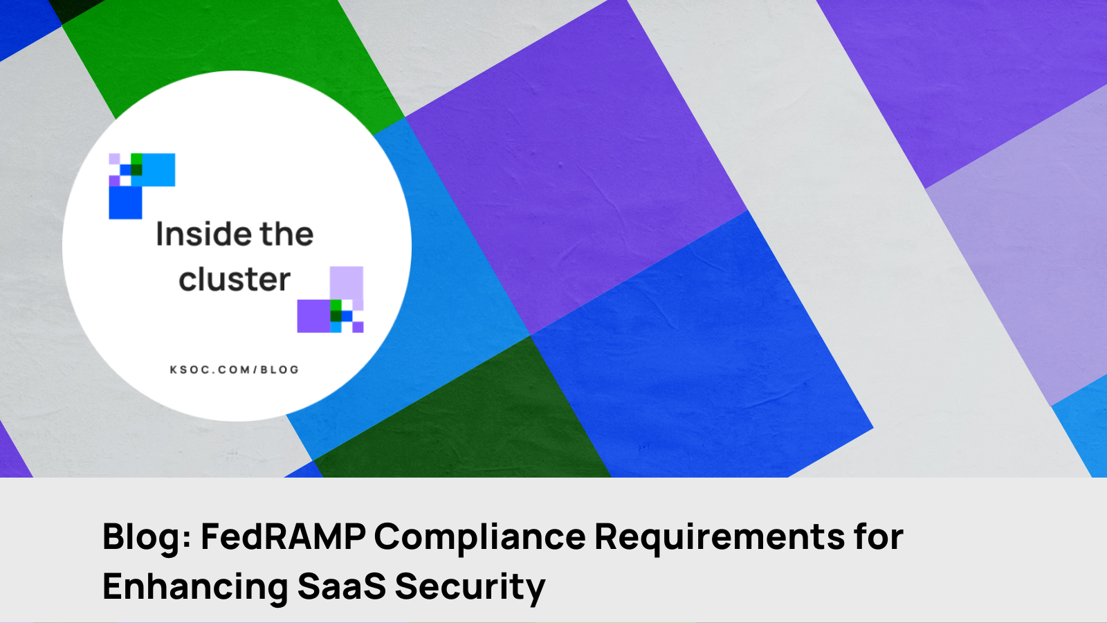 FedRAMP Compliance Requirements for Enhancing SaaS Security