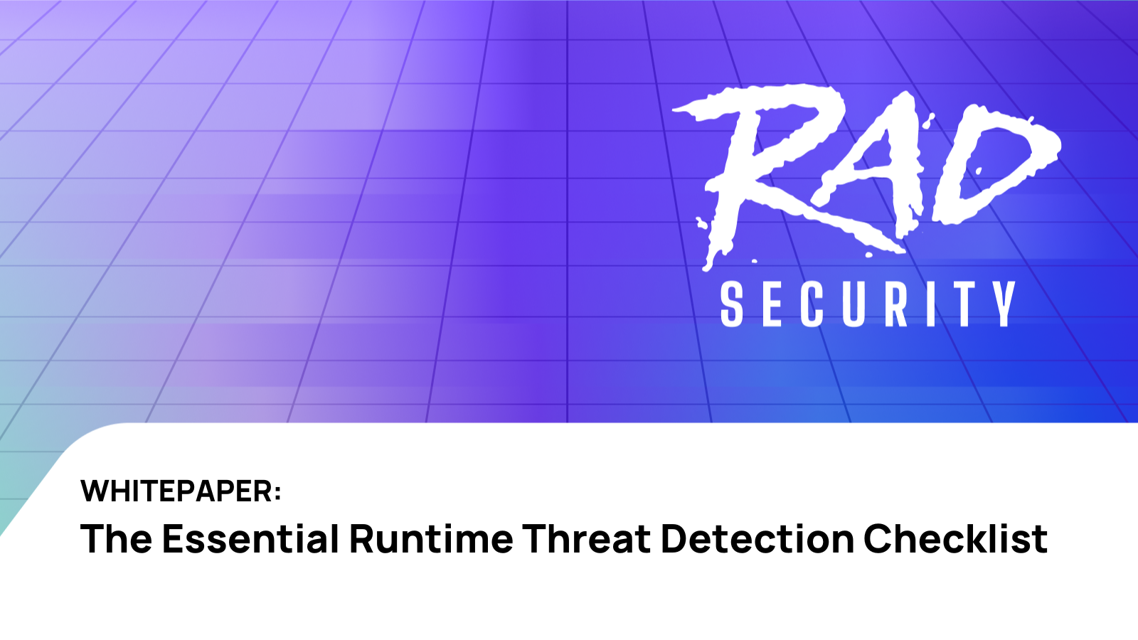 The Essential Runtime Threat Detection Checklist